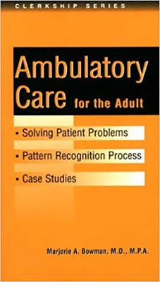 "Solving Patient Problems: Ambulatory Care" by Marjorie A. Bowman and ...