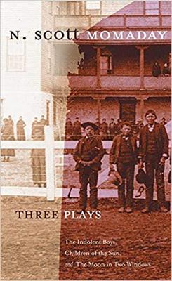"Three Plays: The Indolent Boys, Children of the Sun, and the Moon in T ...