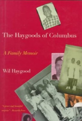 "The Haygoods of Columbus: A Love Story" by Wil Haygood